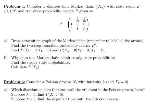 Solved Problem 4: Consider a discrete time Markov chain {xn} | Chegg.com