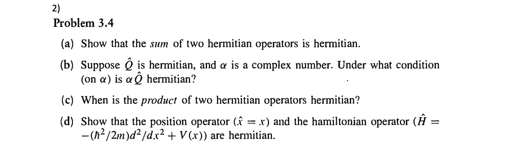 Solved 2) Problem 3.4 (a) Show that the sum of two hermitian | Chegg.com