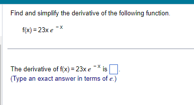 Solved Find and simplify the derivative of the following | Chegg.com
