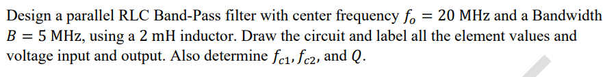 Solved Design A Parallel Rlc Band Pass Filter With Center