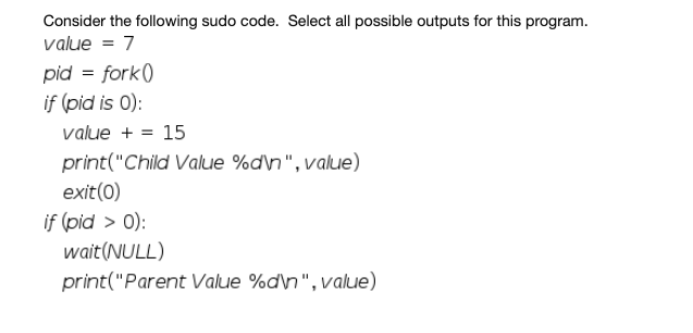 Solved Consider the following sudo code. Select all possible | Chegg.com