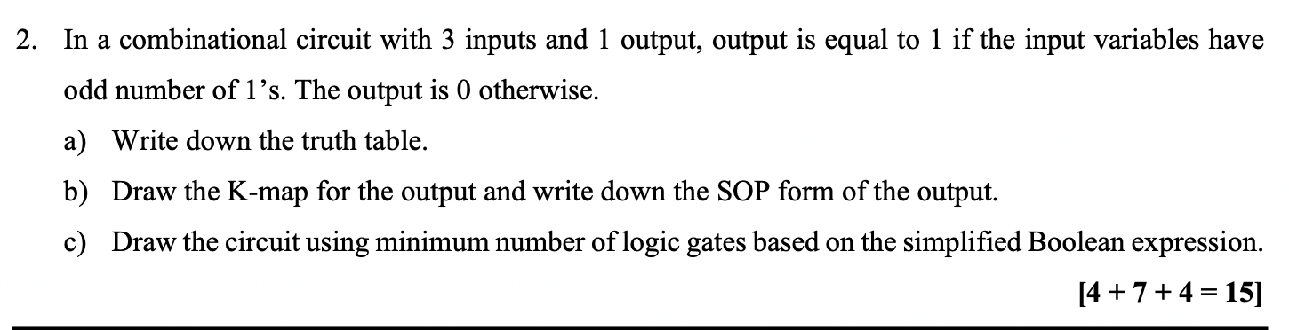 Solved 2. In a combinational circuit with 3 inputs and 1 | Chegg.com