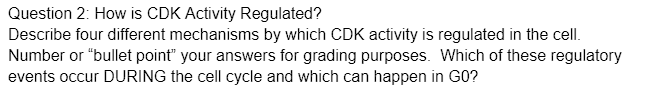 Solved Question 2: How is CDK Activity Regulated? Describe | Chegg.com