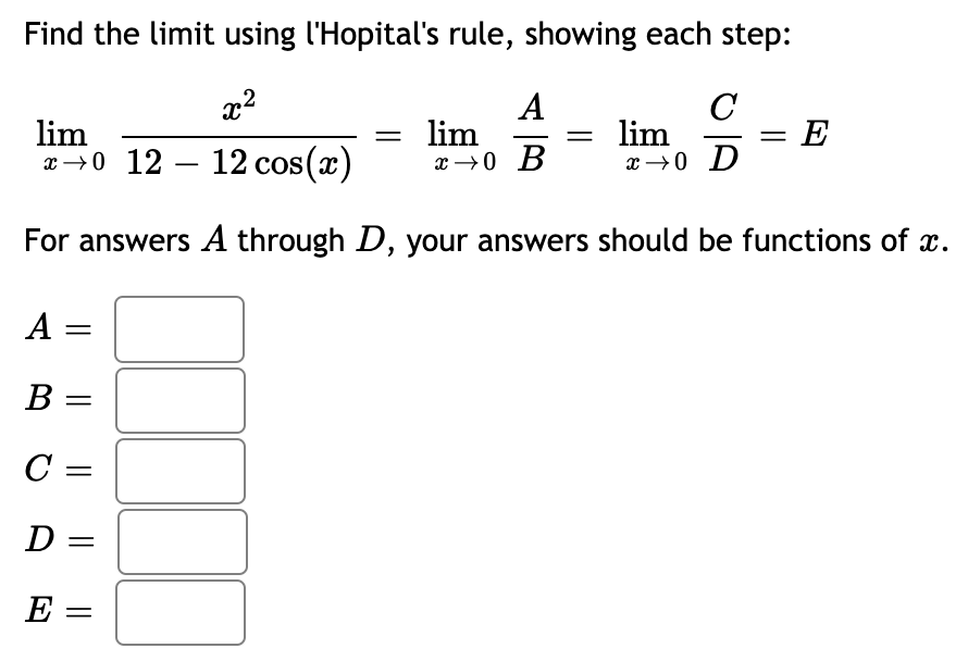 Solved Find the limit using l'Hopital's rule, showing each | Chegg.com