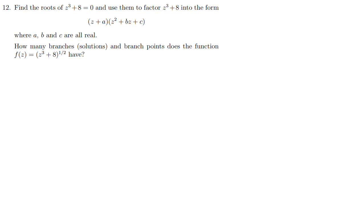 Solved 2. Find the roots of z3+8=0 and use them to factor | Chegg.com