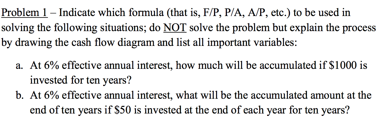 Solved Problem 1 – Indicate which formula (that is, F/P, | Chegg.com