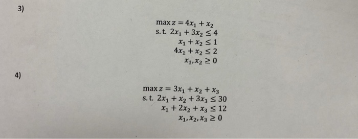 Solved 3) max z 4x1 + x2 s.t. 2x1 +3x2 S 4 4x1 + x2 S2 4) | Chegg.com