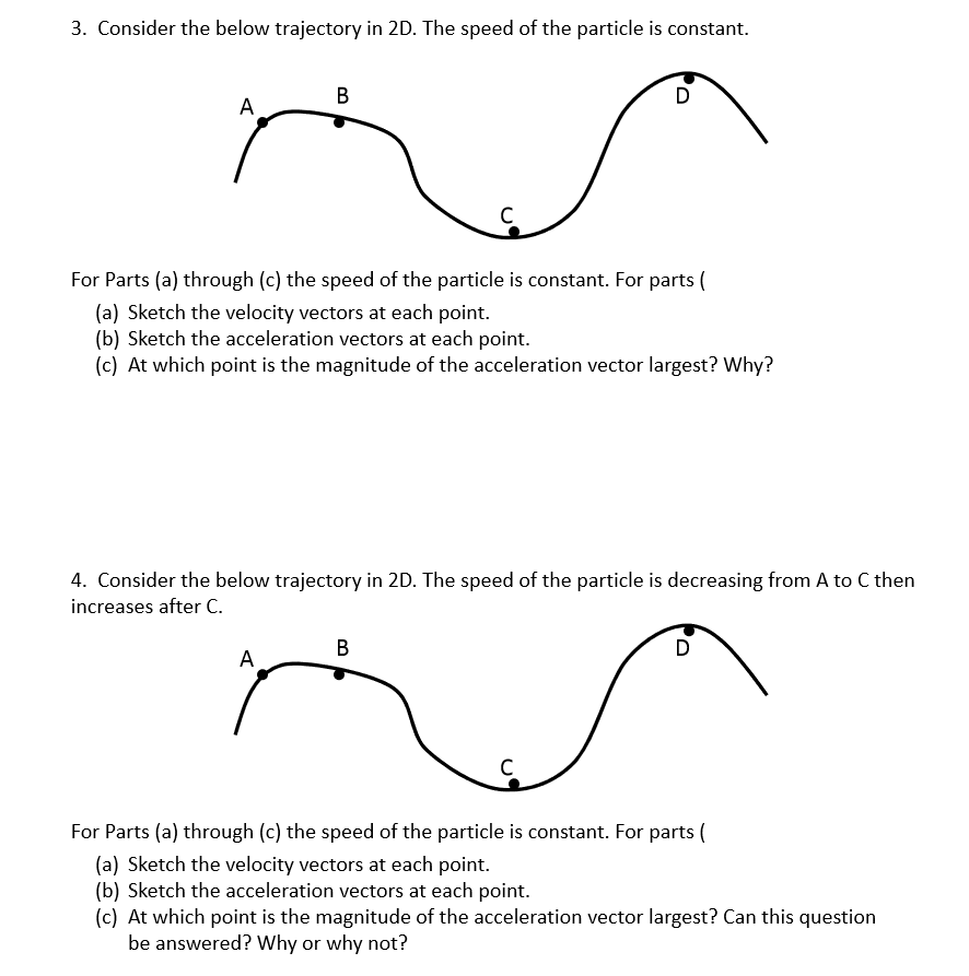 Solved 3. Consider the below trajectory in 2D. The speed of | Chegg.com