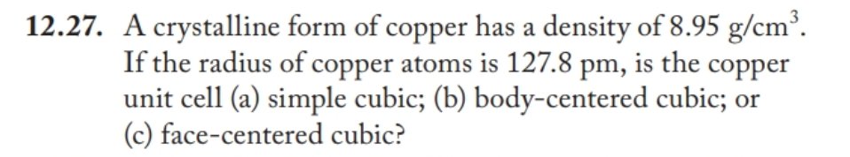 Solved 12.27. A crystalline form of copper has a density of | Chegg.com
