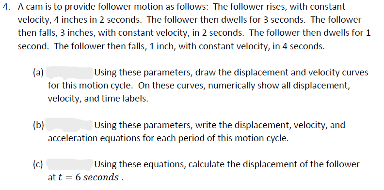 Solved A cam is to provide follower motion as follows: The | Chegg.com