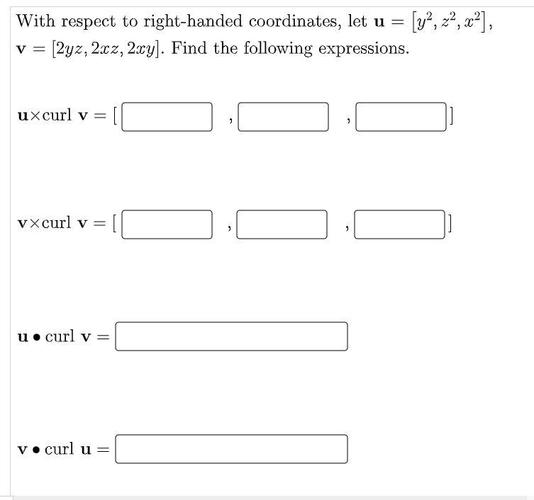 Solved With Respect To Right Handed Coordinates Let 