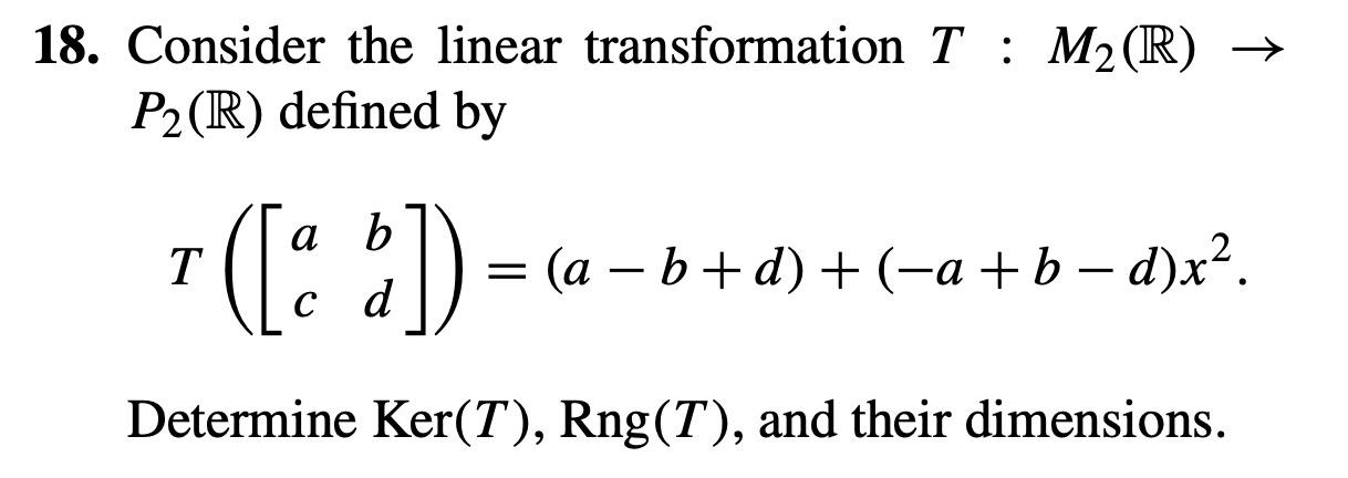 18. Consider the linear transformation T:M2(R)→ P2(R) | Chegg.com