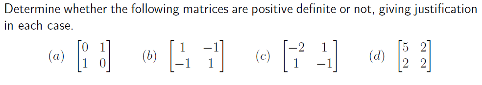 Solved Determine whether the following matrices are positive | Chegg.com