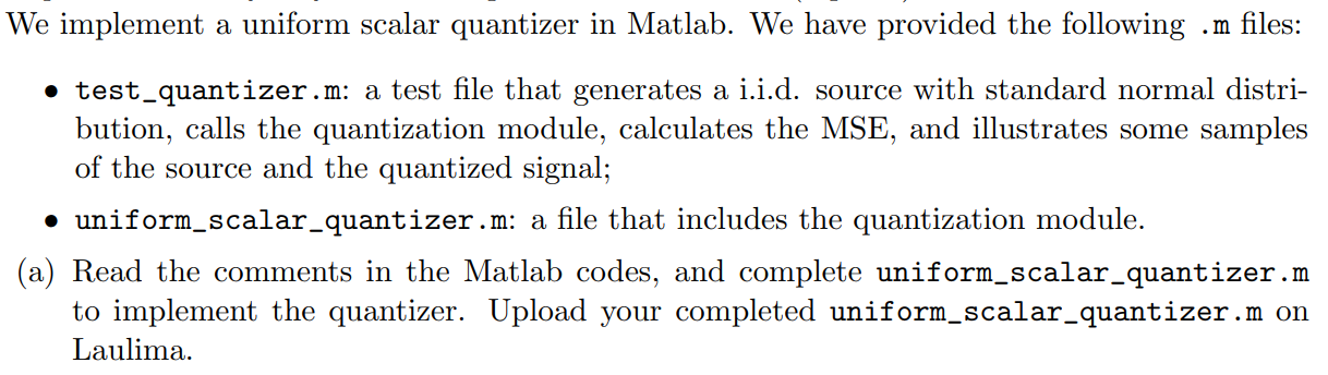 Solved We implement a uniform scalar quantizer in Matlab. We | Chegg.com