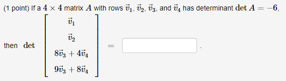 Solved (1 point) If a 4 x 4 matrix A with rows ū1, U2, U3, | Chegg.com