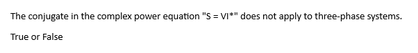 Solved The conjugate in the complex power equation "S =VI∗"1 | Chegg.com