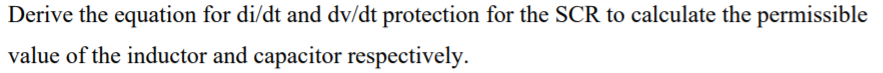 Solved Derive the equation for di/dt and dv/dt protection | Chegg.com