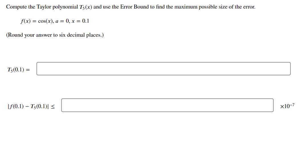 Solved Compute the Taylor polynomial T5(x) and use the Error | Chegg.com
