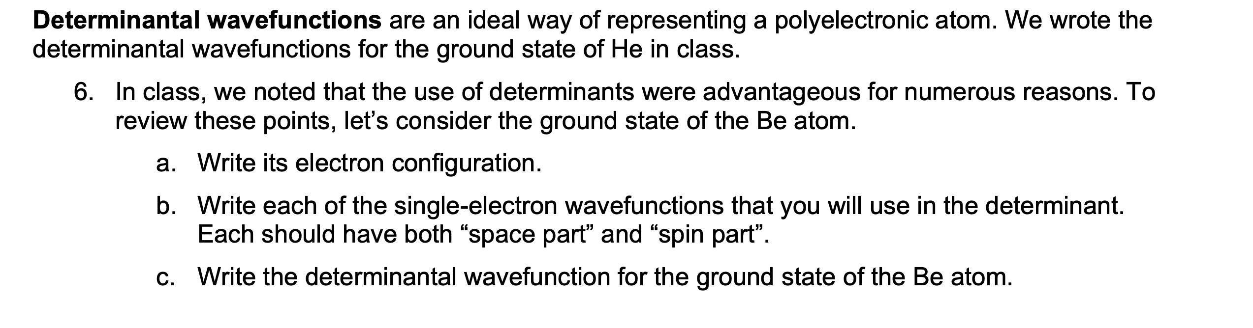 Solved Determinantal wavefunctions are an ideal way of | Chegg.com