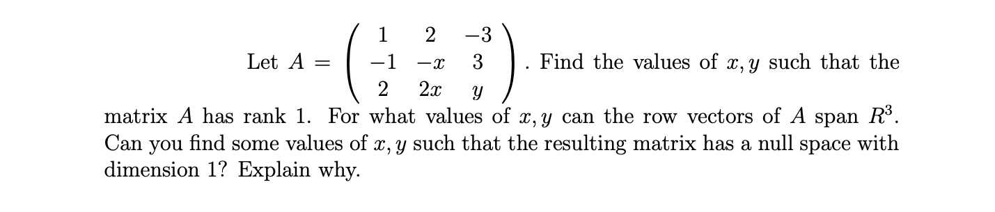 Solved 1 2 -3 Let A = -X 3 Find the values of x, y such that | Chegg.com