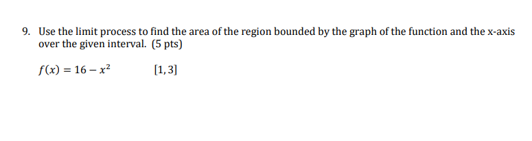 Solved 9. Use the limit process to find the area of the | Chegg.com