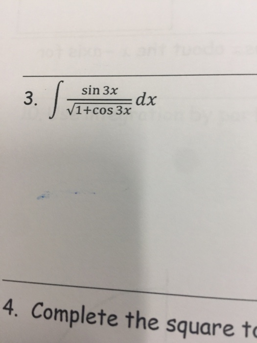 Solved Integral sin 3x/squareroot 1 + cos 3x dx | Chegg.com