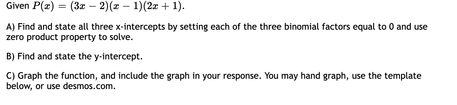 Solved Given P(x)=(3x−2)(x−1)(2x+1) A) Find and state all | Chegg.com