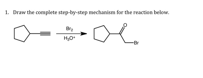 Solved 1. Draw the complete step-by-step mechanism for the | Chegg.com
