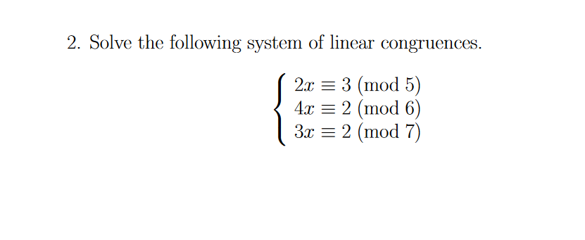Solved 2. Solve the following system of linear congruences. | Chegg.com