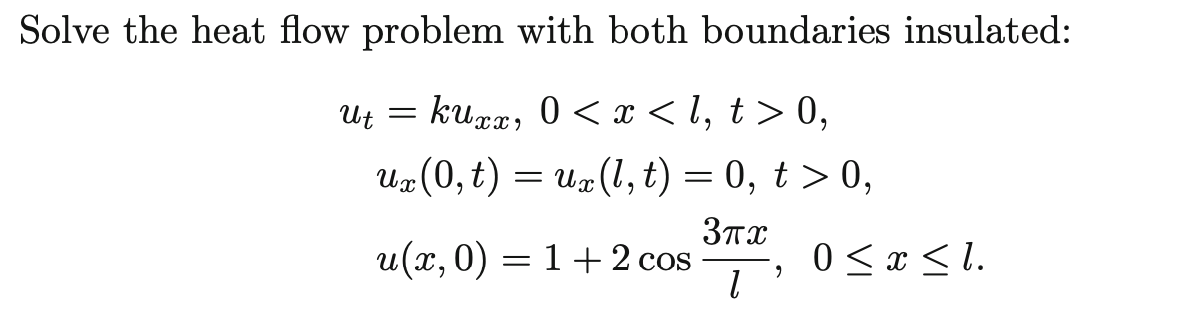 Solved Solve the heat flow problem with both boundaries | Chegg.com