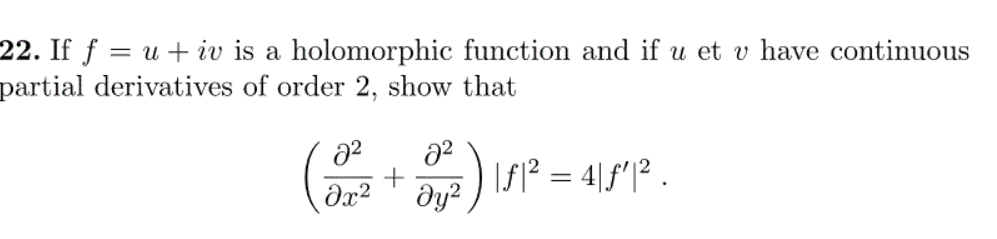 Solved 22. If f = u + iv is a holomorphic function and if u | Chegg.com