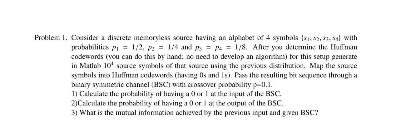 Solved 1 Consider A Discrete Memoryless Source Having An 