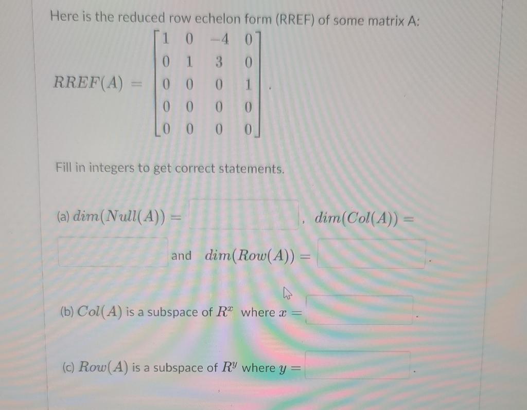 Solved Here is the reduced row echelon form (RREF) of some | Chegg.com