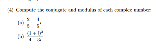 Solved (4) Compute the conjugate and modulus of each complex | Chegg.com