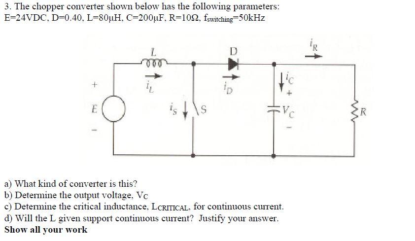 Solved 3. The chopper converter shown below has the | Chegg.com