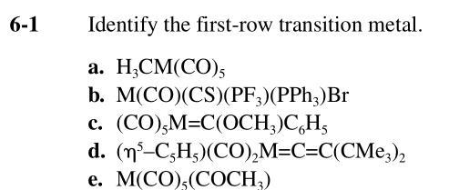 Solved Identify the first-row transition metal. a. H3CM(CO)5 | Chegg.com