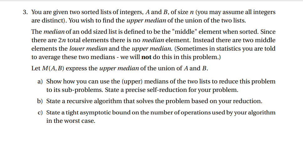 Solved 3. You are given two sorted lists of integers, A and | Chegg.com