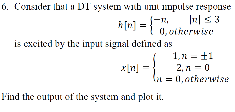 Solved 6. Consider that a DT system with unit impulse | Chegg.com