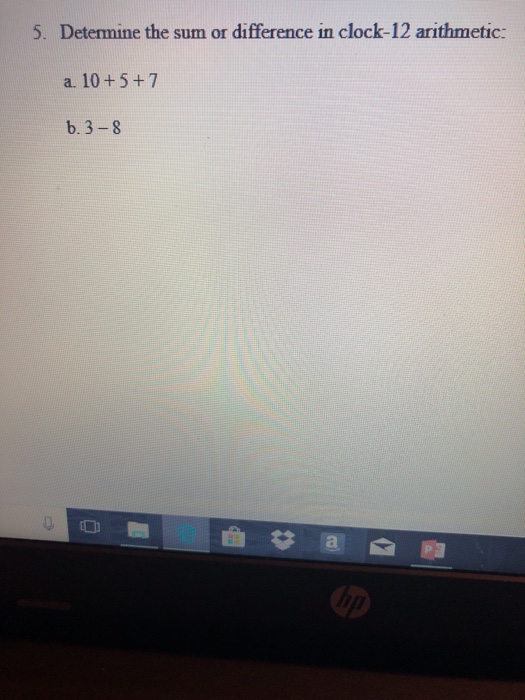 Solved 5. Determine the sum or difference in clock-12 | Chegg.com
