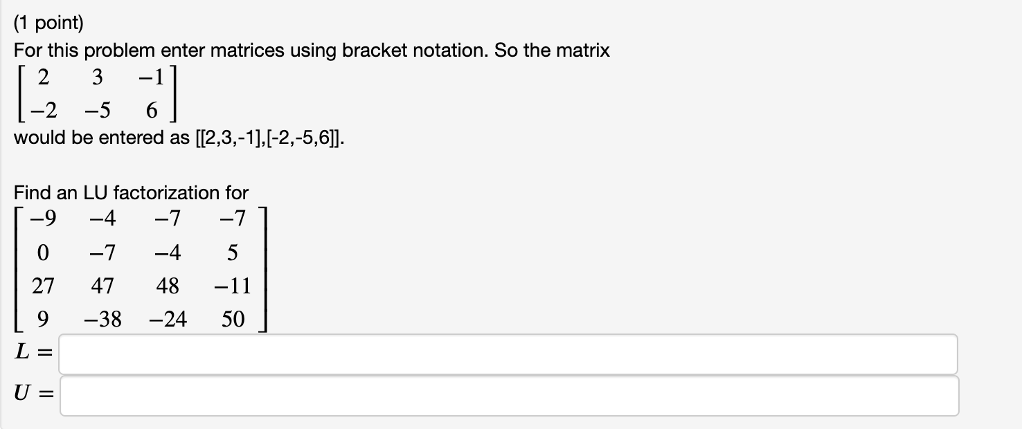 Solved (1 point) For this problem enter matrices using | Chegg.com