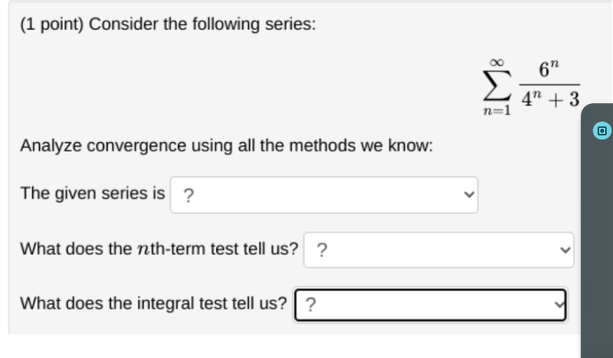 Solved (1 point) Consider the following series: ∑n=1∞4n+36n | Chegg.com