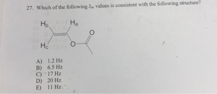 Solved 27. Which of the following Jac values is consistent | Chegg.com