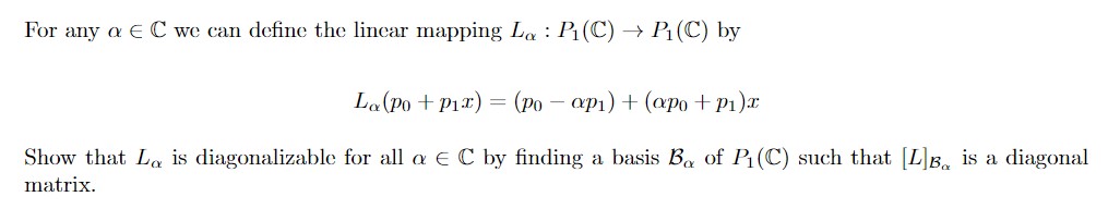 Solved For any α∈C we can define the linear mapping | Chegg.com