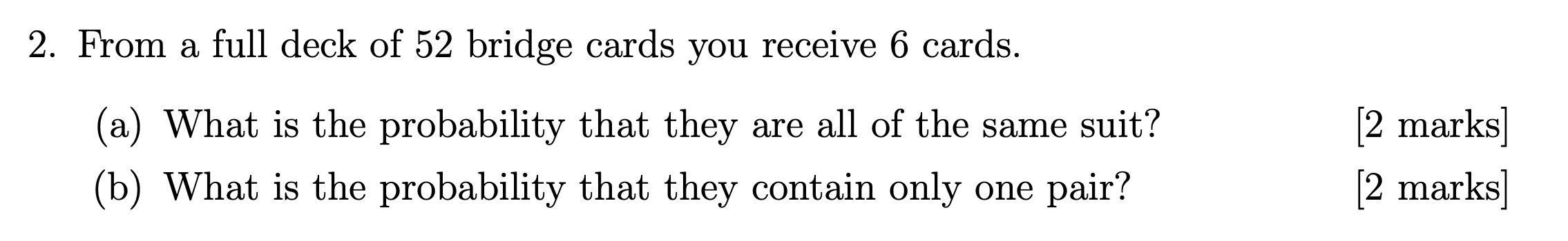 Solved 2. From a full deck of 52 bridge cards you receive 6 | Chegg.com