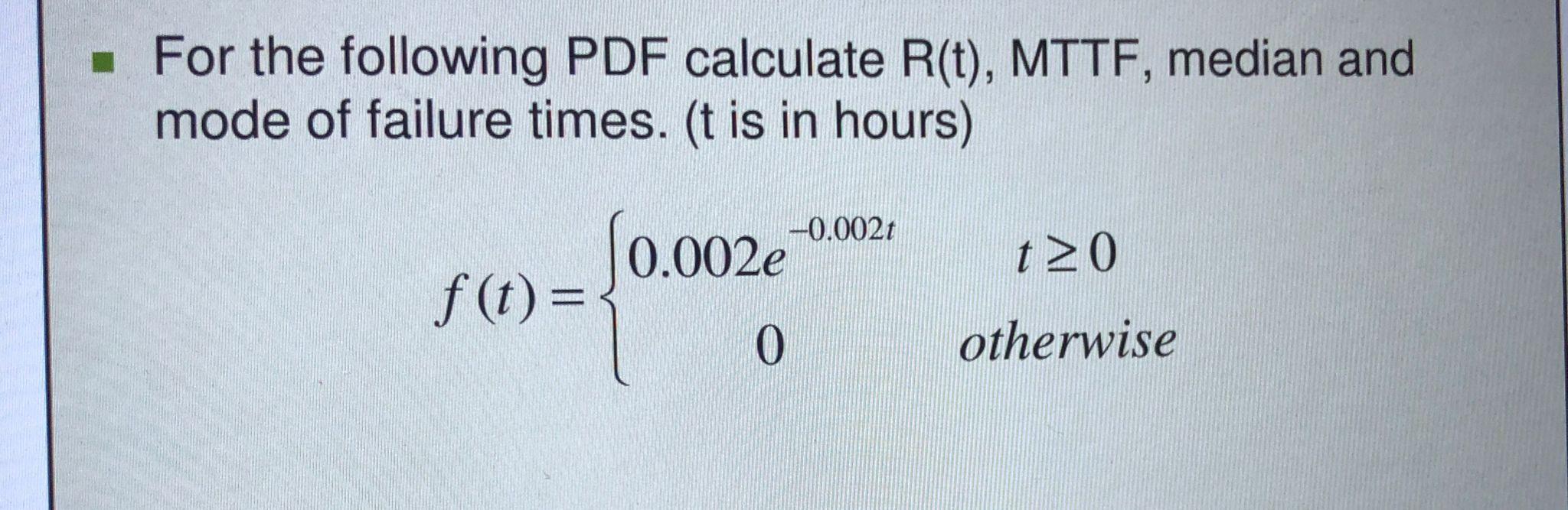 Solved - For the following PDF calculate R(t), MTTF, median | Chegg.com