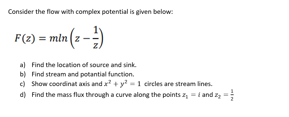 Solved Consider the flow with complex potential is given | Chegg.com