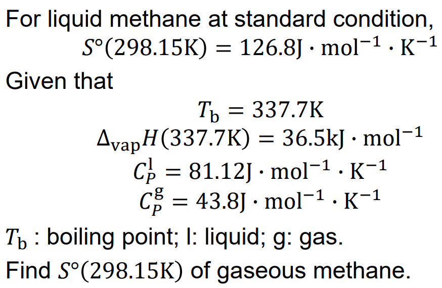 Solved For liquid methane at standard condition, S∘(298.15 | Chegg.com