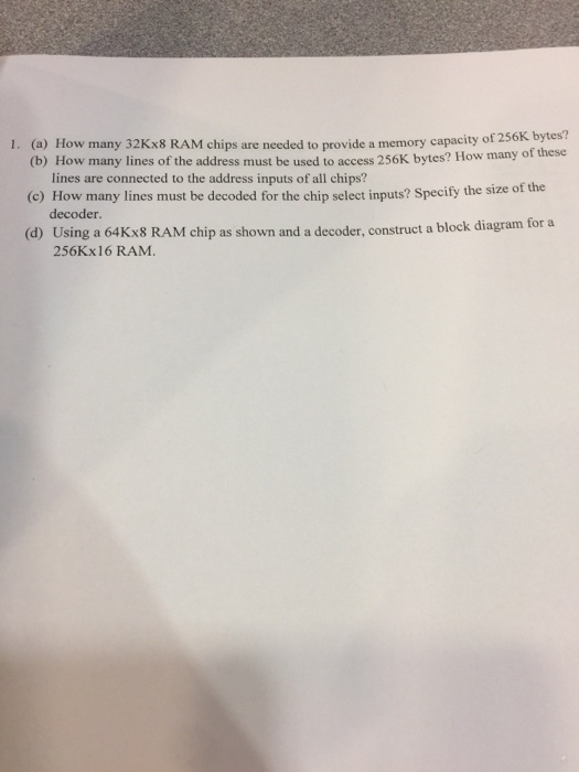 Solved 1. (a) How many 32Kx8 RAM chips are needed to provide | Chegg.com