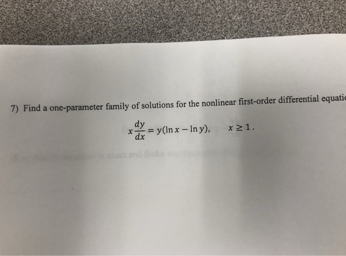 Solved 7) Find a one-parameter family of solutions for the | Chegg.com