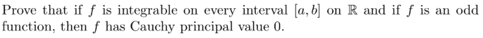 Solved Prove that if f is integrable on every interval [a, | Chegg.com